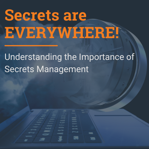 River Point Technology - Understanding the Importance of Secrets Management